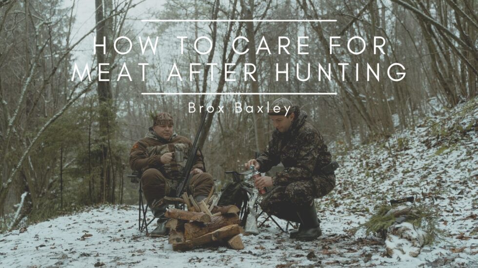 How to Care for Meat After Hunting | Brox Baxley | Hunting