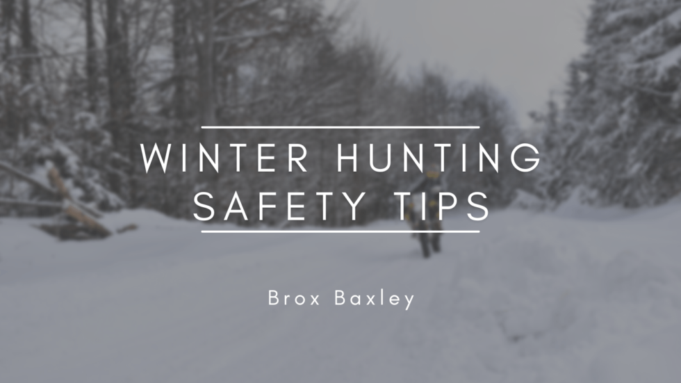 Winter Hunting Safety Tips | Brox Baxley | Hunting